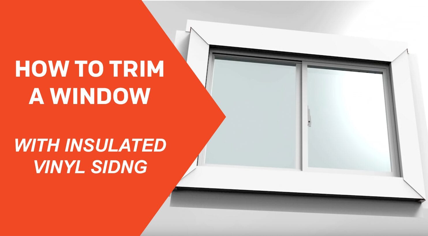 How to Trim a Window for Insulated Vinyl Siding